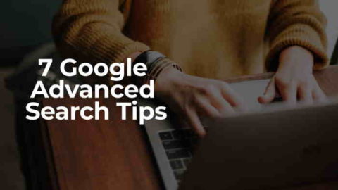 7 Google Advanced Search Tips | New Horizons 123